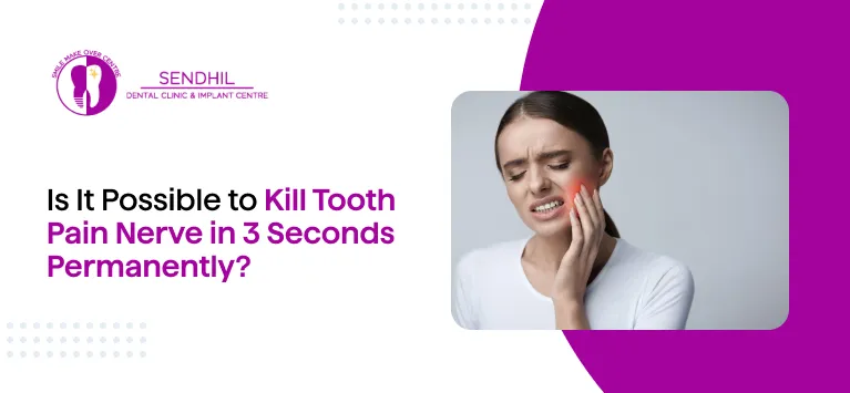 Kill Tooth Pain Nerve in 3 Seconds Permanently Archives - Sendhil Dental